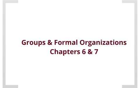 Sociology 101: Groups & Formal Organizations by Kristen Mills on Prezi