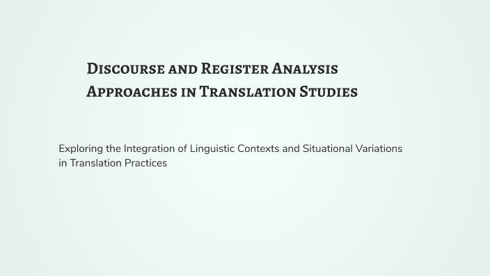 Discourse and Register Analysis Approaches in Translation Studies by ...