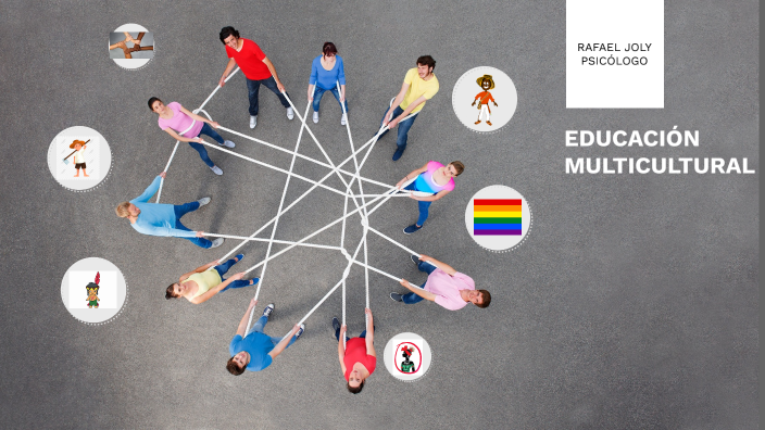 Educación Multicultural by rafael joly on Prezi