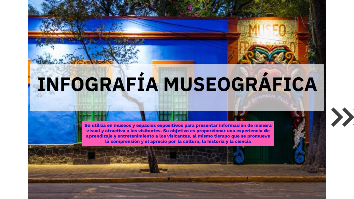 INFOGRAFÍA MUSEOGRÁFICA by 0.ELIZABETH RAMIREZ VENEGAS on Prezi