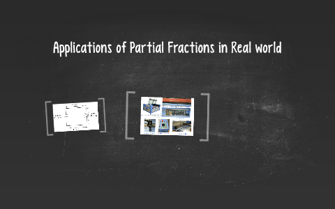Applications of Partial Fractions in Real world by Khaled Obaid on Prezi