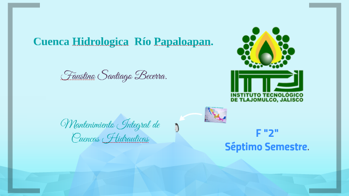 Cuenca hidrográfica Río Papaloapan. by Miguel Zaid on Prezi