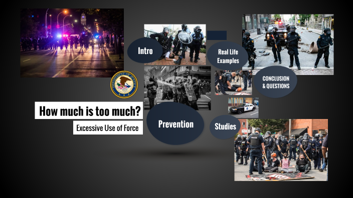 Excessive Use of Force by Rachel Long on Prezi