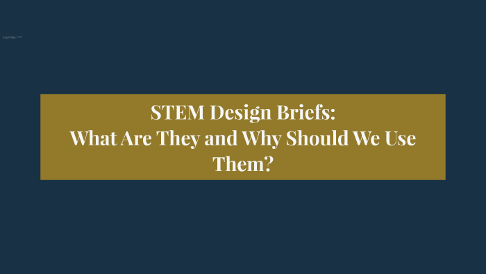 STEM Design Brief - What and Why? by Lynn Wagner-Smith