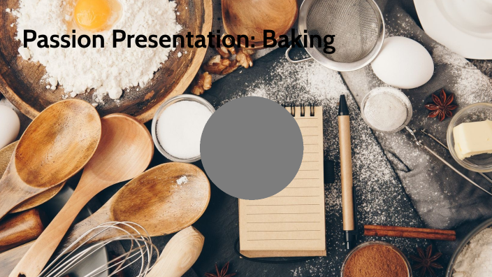 Baking Passion Presentation by dillon bg on Prezi