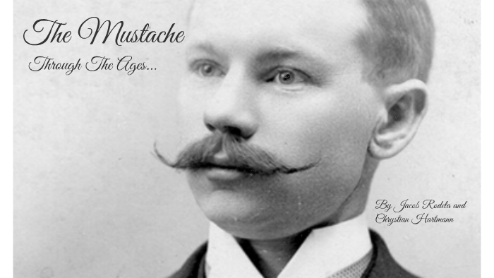 The Mustache Through The Ages by chrystian hartmann on Prezi