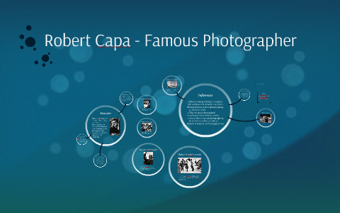 Robert Capa - Famous Photographer by Mustang Ye on Prezi