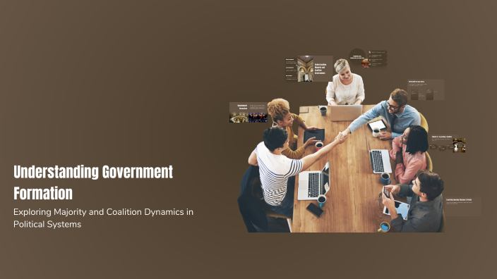 Understanding Government Formation by Marie Ewing on Prezi