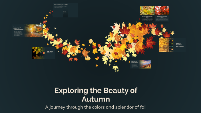 Exploring the Beauty of Autumn by MARIA ALEXANDRA RADU on Prezi