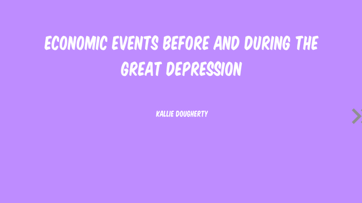 Economic Events Before and During the Great Depression by Kallie ...