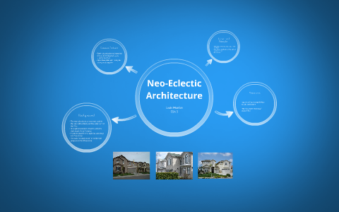 Neo- Eclectic Architecture by Louis Mueller on Prezi