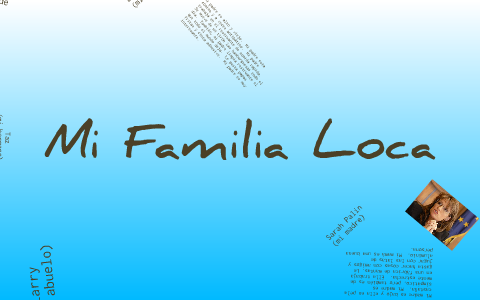 Mi Familia Loca by Jimmy Hooyman Hooyman on Prezi