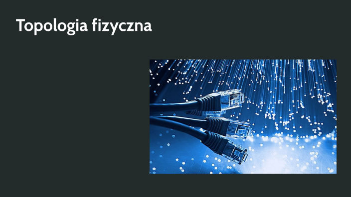 Topologia fizyczna by nowyszka on Prezi