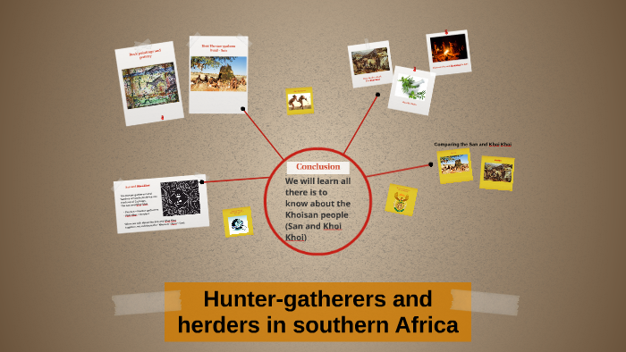 Hunter-gatherers and herders in southern Africa by Wesley Bennett on Prezi