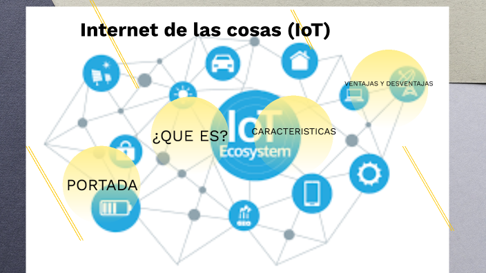IoT (internet de la cosas) by Duban Galindo on Prezi