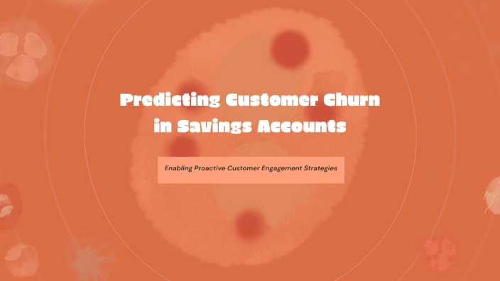 Predicting Customer Churn in Savings Accounts by Kshitij Yadav on Prezi