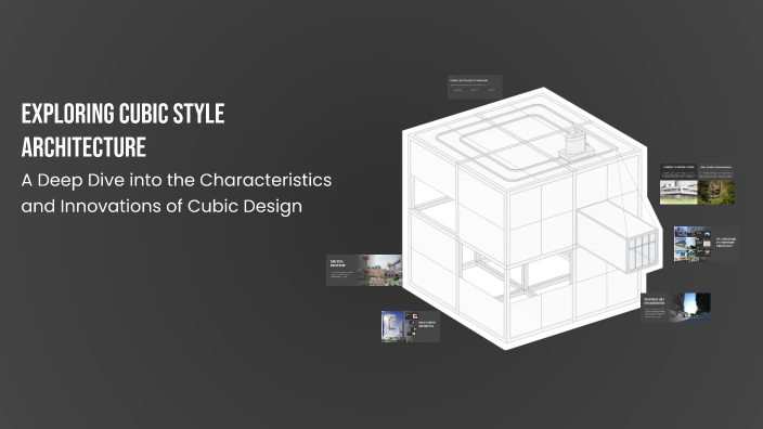 Exploring Cubic Style Architecture by Zachary Bodenstein on Prezi