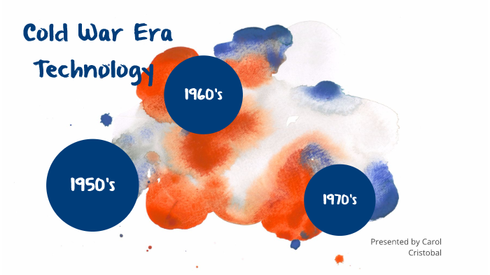 Cold War Era Technology by Carolina Cristobal on Prezi
