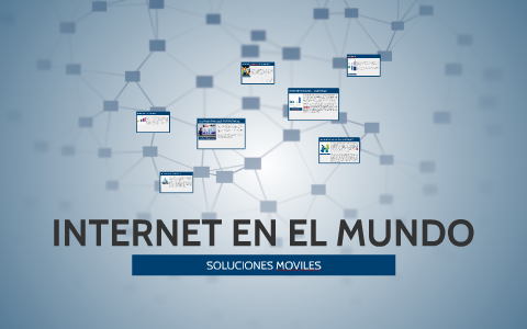 INTERNET EN EL MUNDO by on Prezi