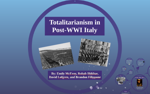 Totalitarianism in Post-WWI Italy by Emily McEvoy on Prezi