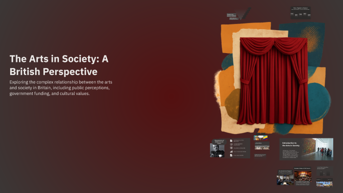 The Arts in Society: A British Perspective by dilek yalçınözü on Prezi