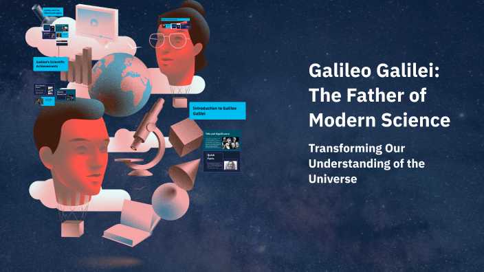Galileo Galilei: The Father of Modern Science by Haley Carlton on Prezi