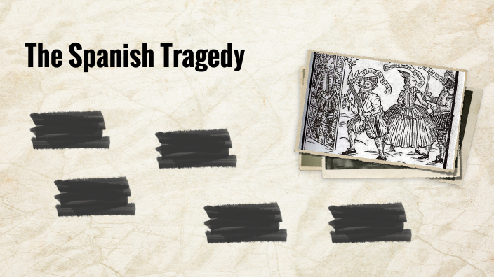 The Spanish Tragedy by Camilla Caccia on Prezi