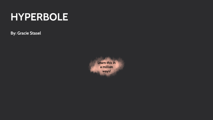Hyperbole by Gracie Stasel on Prezi