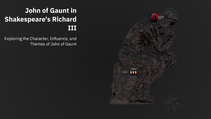 John of Gaunt in Shakespeare's Richard III by jesse tager on Prezi