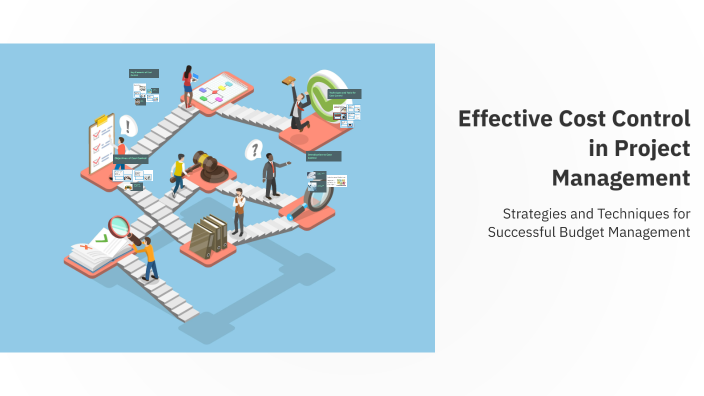 Effective Cost Control in Project Management by EJavhaa on Prezi