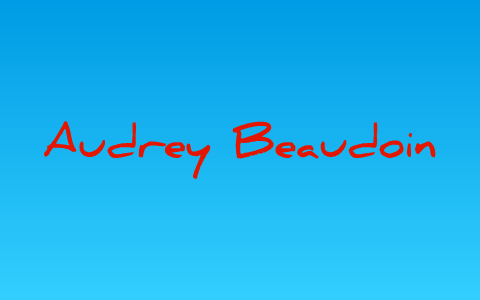 La face cachée d' Audrey Beaudoin by Audrey Beaudoin on Prezi