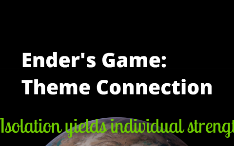 Ender's Game Theme Connection by Deborah Reyes on Prezi