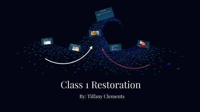 Class 1 Restoration by Tiffany Clements on Prezi
