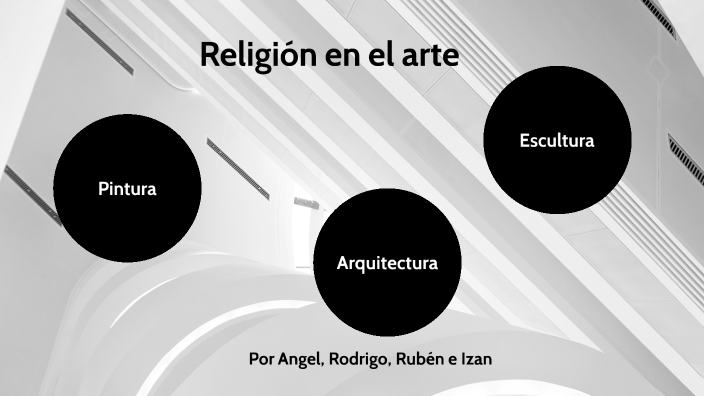 Religión en el arte by ÁNGEL ZAFRA on Prezi