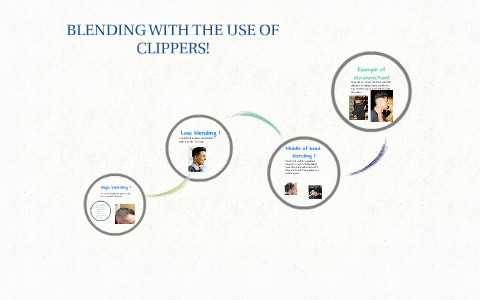 BLENDING WITH THE USE OF CLIPPERS! by joanne rogers on Prezi