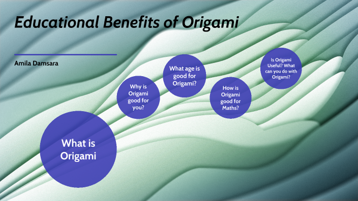 Educational Benefits of Origami by A.M.A.D.B. ALAHAKOON on Prezi