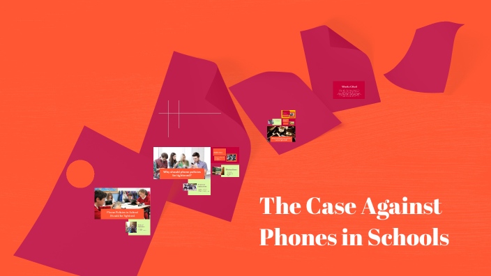 The Case Against Phones in Schools by (Student) Erianna Tate on Prezi