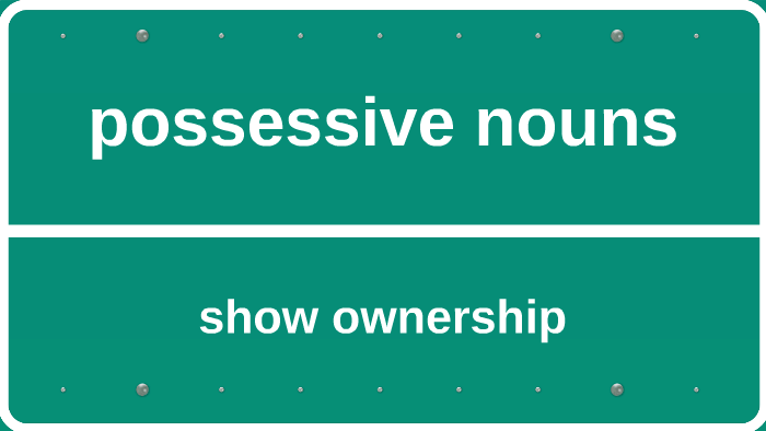 possessive nouns by Kiley Simmons on Prezi