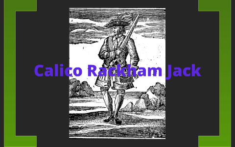 Calico Rackham Jack by Garrett Dorsey on Prezi