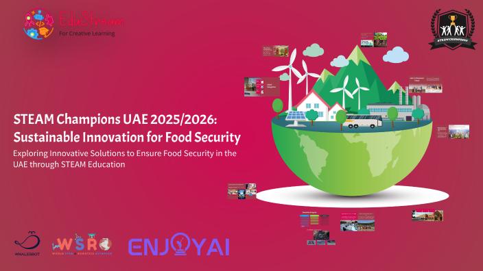 STEAM Champions UAE 2025/2026: Sustainable Innovation for Food Security ...