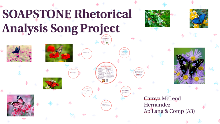 SOAPSTONE Rhetorical Analysis Song Project by Camya Mcleod on Prezi