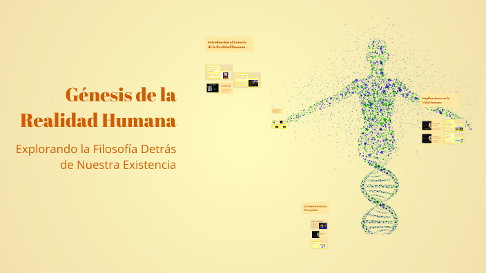 Génesis de la Realidad Humana by gloria tatiana sanchez zapata on Prezi