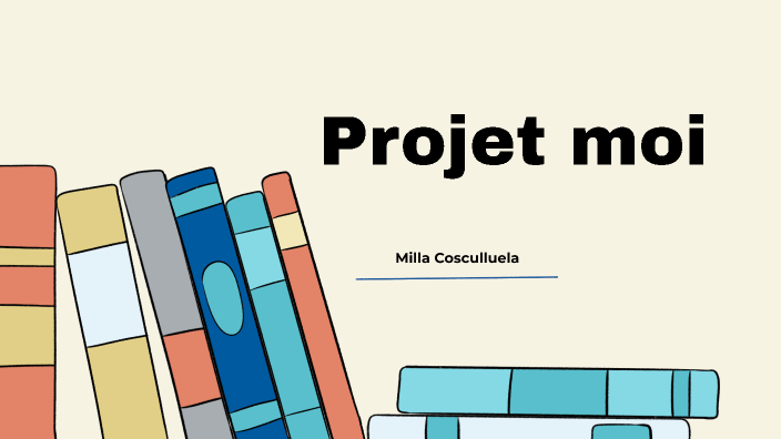 PROJET MOI by milla cosculluela on Prezi