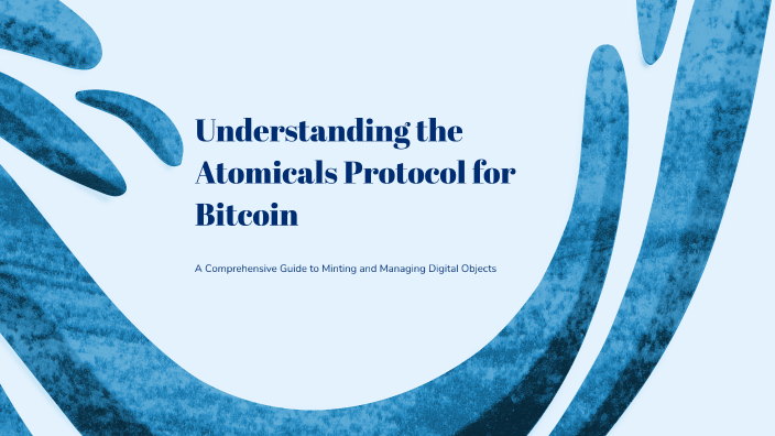 Understanding the Atomicals Protocol for Bitcoin by Lucas Maillard on Prezi