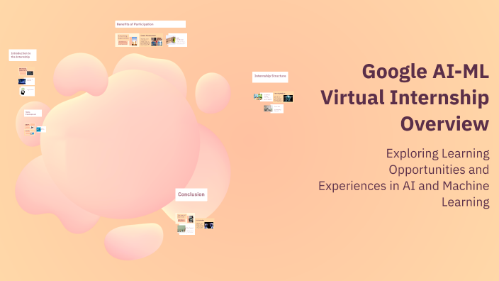 Google AI-ML Virtual Internship Overview by Dinesh Yamini on Prezi
