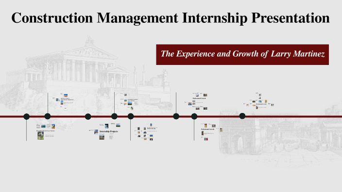 Construction Management Internship Report by Larry Martinez on Prezi