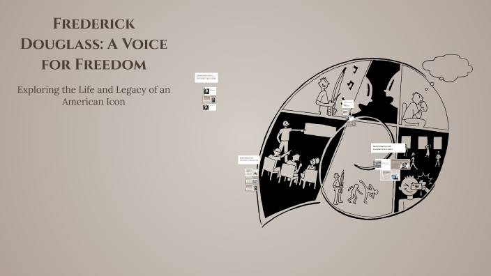 Frederick Douglass: A Voice for Freedom by Katharina Wagner on Prezi