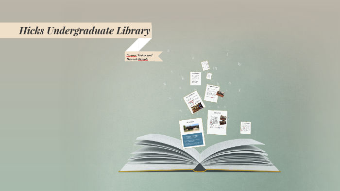 The Hicks Undergraduate library opened in 1982, and aims to by Connor ...