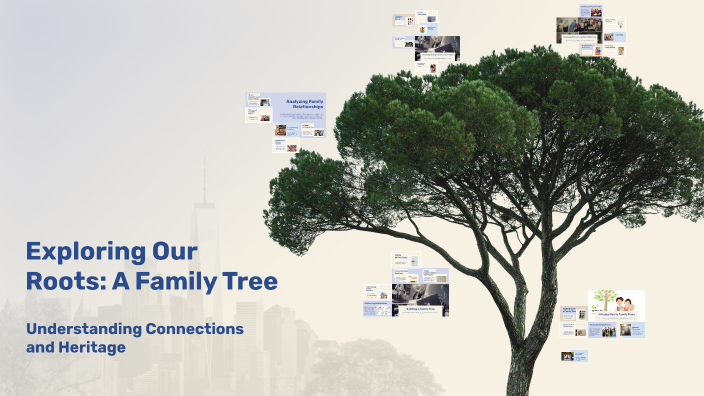 Exploring Our Roots: A Family Tree by steven ruiz on Prezi