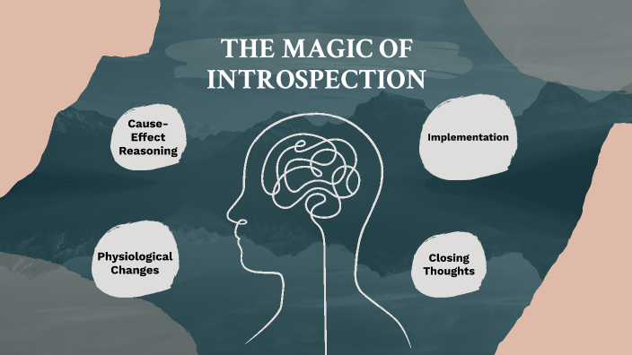 The Magic Of Instrospection by Emily Pike on Prezi